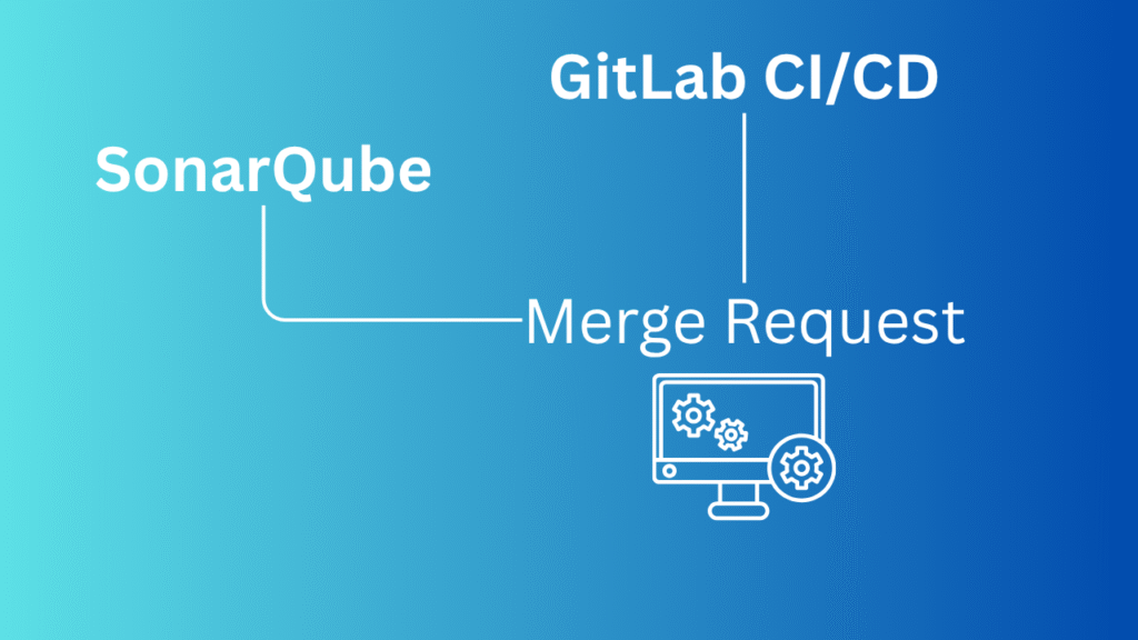 Integrate SonarQube with GitLab CI/CD for Merge Requests – Turn DevOps Easier
