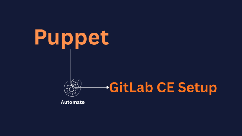 Puppet Series – Automate GitLab CE setup – Turn DevOps Easier
